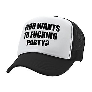 The Goozler WHO Wants to Fucking Party - Turn up Meme - Adult Trucker Cap Hat, Black