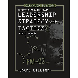Leadership Strategy and Tactics: Field Manual Expanded Edition