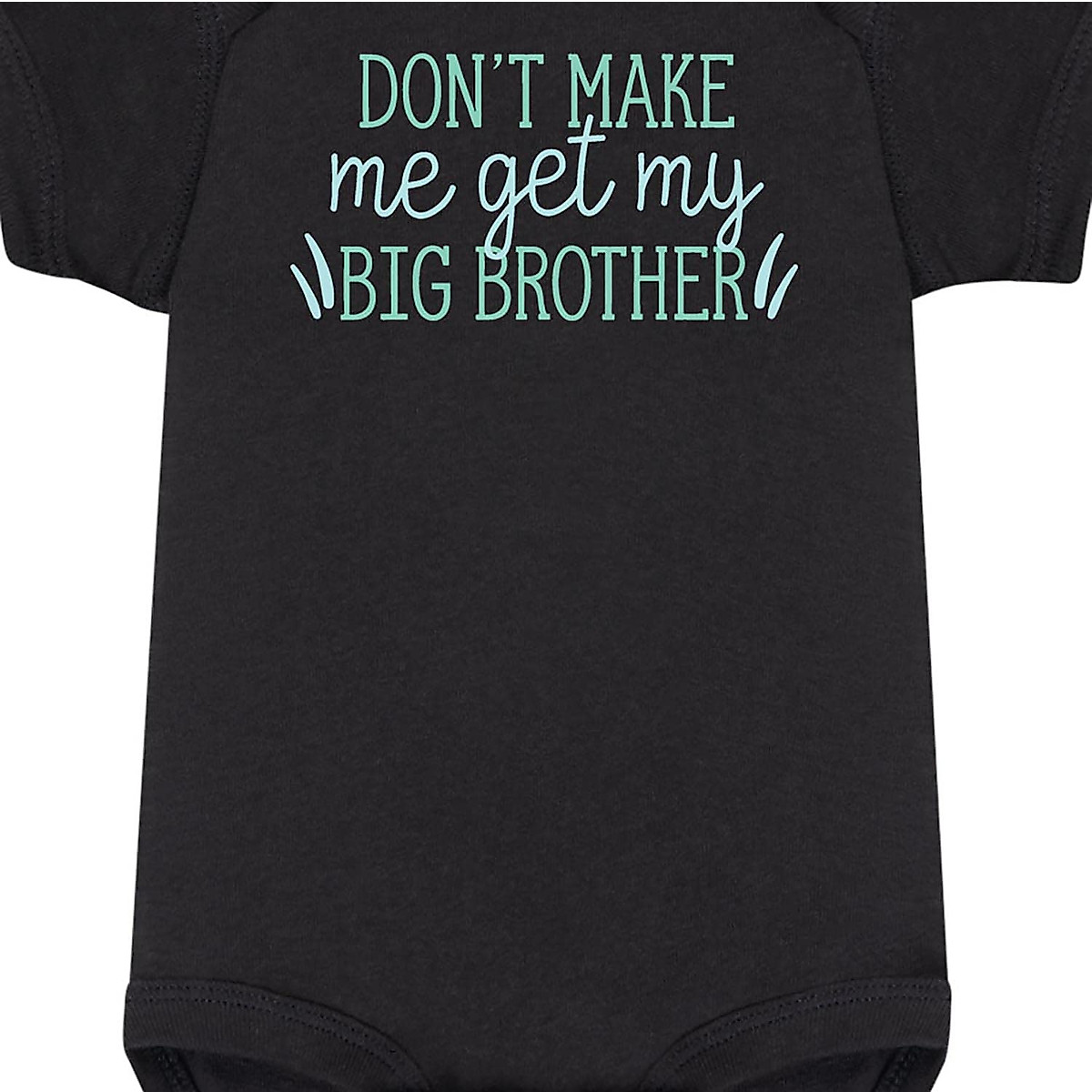 Instant Message - Don't Make Me Get My Big Brother - Infant Baby One Piece - Size 6 Months Black