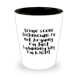 Unique Crime scene technician, Crime scene technician. I'm not Arguing. I'm Just Explaining, Unique Graduation From Men Women