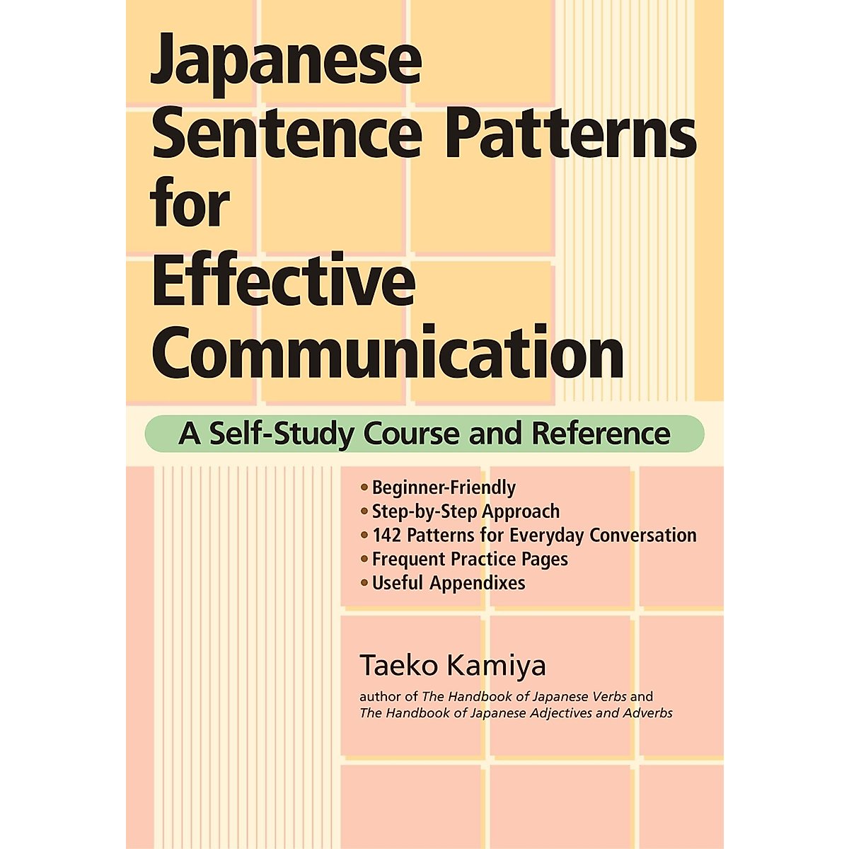 Japanese Sentence Patterns for Effective Communication: A Self-Study Course and Reference