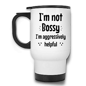 I'm Not Bossy I'm Aggressively Helpful Funny Travel Mug with Handle and Lid Sarcastic Sarcasm | White Stainless Steel 14 Oz