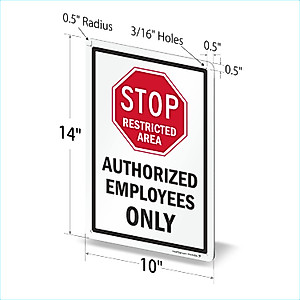 SmartSign 14 x 10 inch “Stop Restricted Area - Authorized Employees Only” Sign with Pre-Cleared Holes, Digitally Printed, 55 mil HDPE Plastic, Red, Black and White, Made in USA