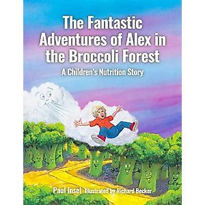 The Fantastic Adventures of Alex in the Broccoli Forest: A Children's Nutrition Story