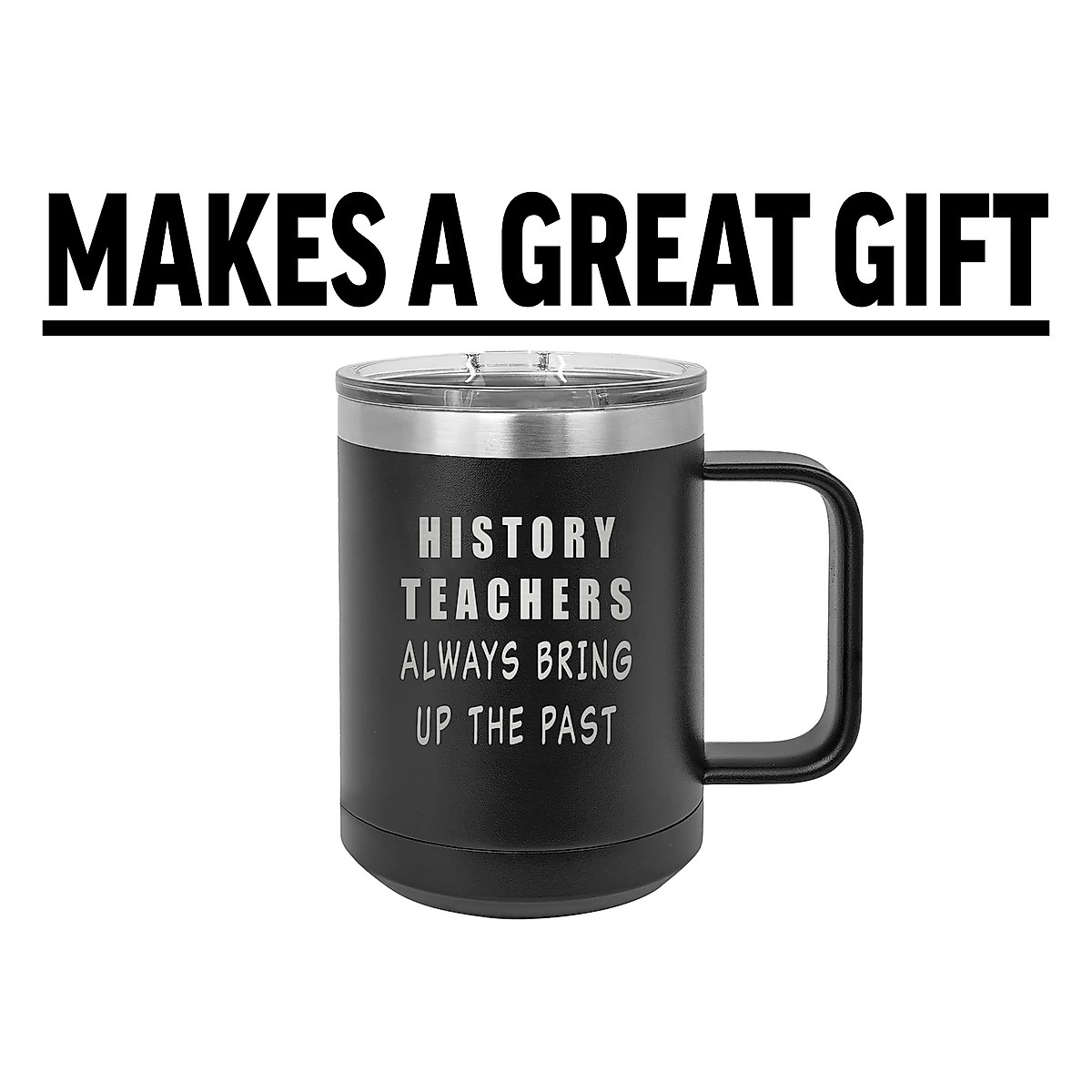 Rogue River Tactical Funny Teacher Student History Teacher Stainless Steel Coffee Mug Tumbler With Lid Novelty Cup Great Gift Idea For School Teacher
