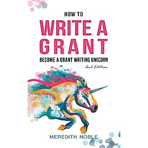 How to Write a Grant: Become a Grant Writing Unicorn
