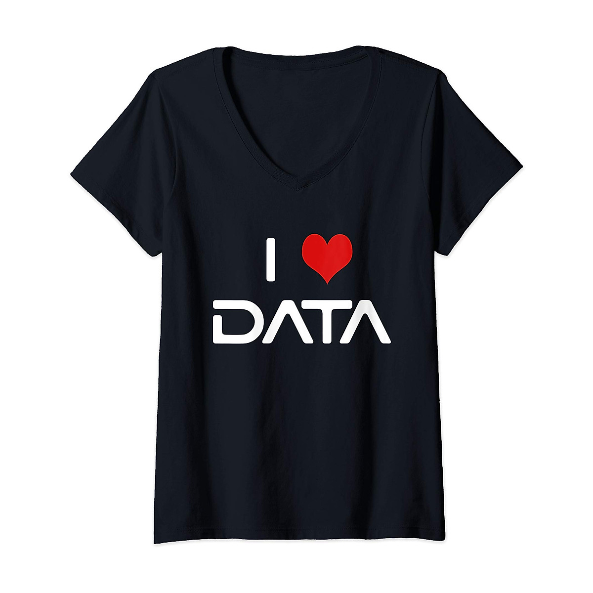 Womens I Love Data I Heart Data Scientists Statisticians V-Neck T-Shirt