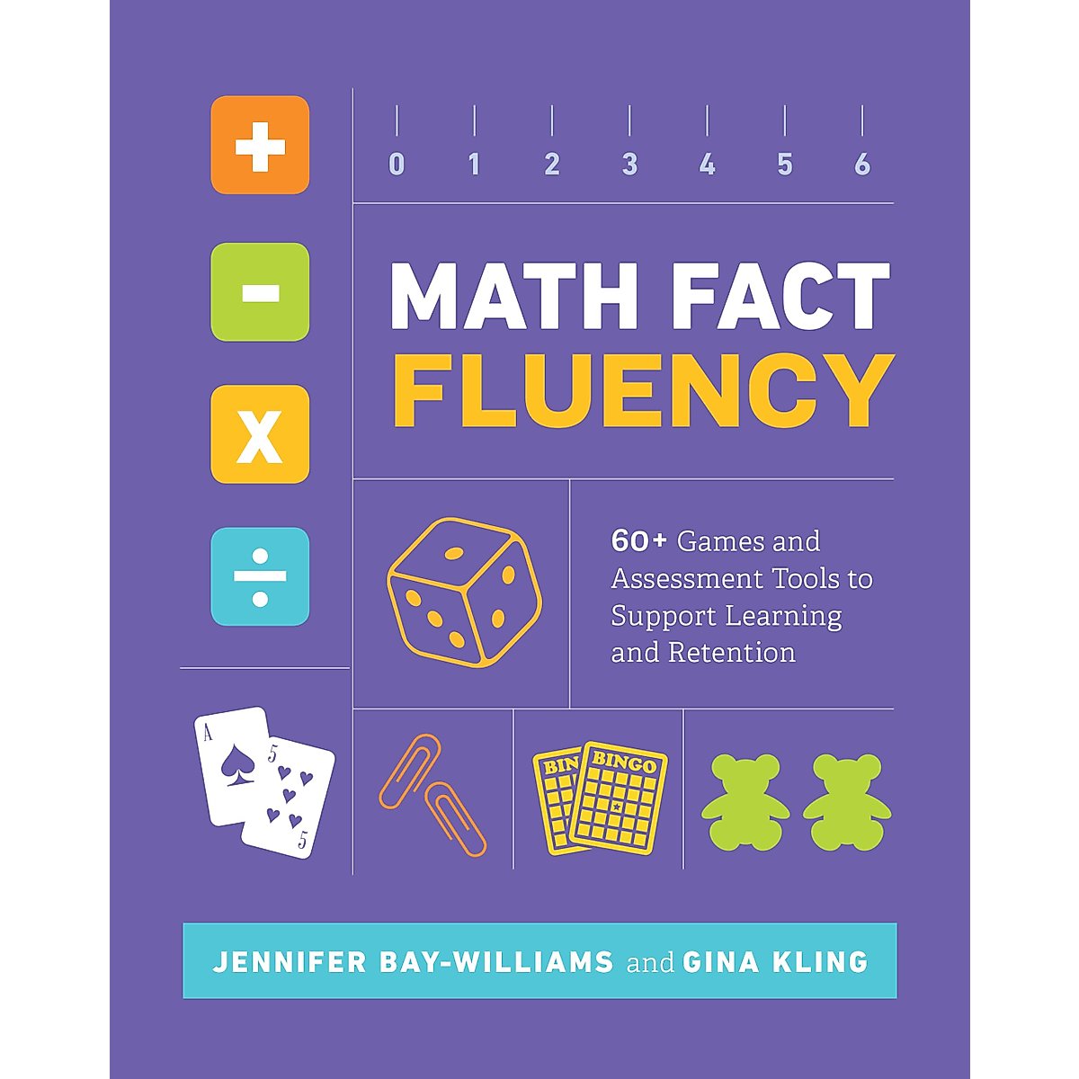 Math Fact Fluency: 60+ Games and Assessment Tools to Support Learning and Retention