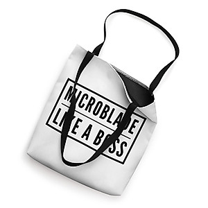 Microblade like a boss-For a microblader Tote Bag