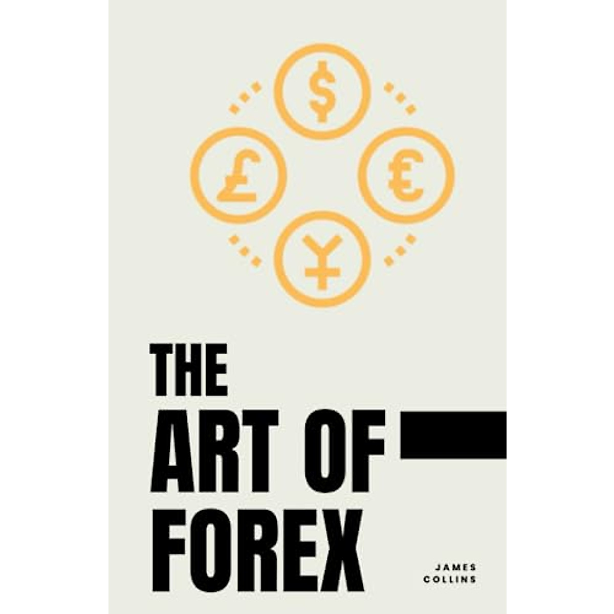 The Art of Forex: Mastering Foreign exchange Trading for Consistent Profits