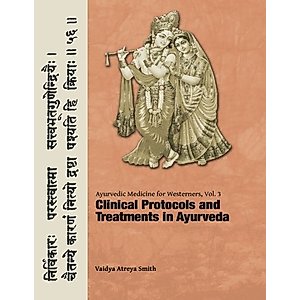 Ayurvedic Medicine for Westerners: Clinical Protocols & Treatments in Ayurveda