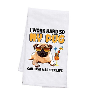 BDPWSS Pug Kitchen Towel Pug Dog Lover Gift Crazy Pug Lady Gift I Work Hard So My Pug Can Have A Better Life Dish Towel (My Pug TW)