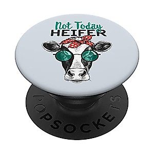 Not Today Heifer Shirt, Country Sayings Not Today Heifer PopSockets Swappable PopGrip