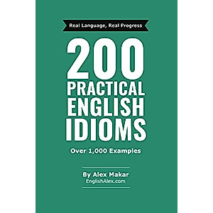 200 Practical English Idioms (Practical English Series)