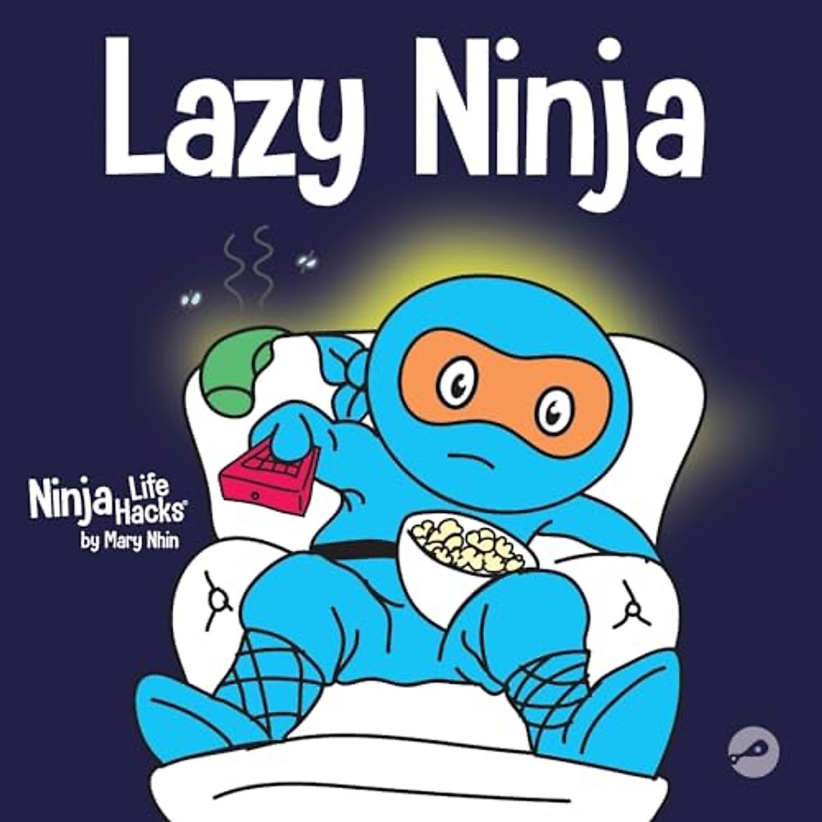 Lazy Ninja: A Children’s Book About Setting Goals and Finding Motivation (Ninja Life Hacks)