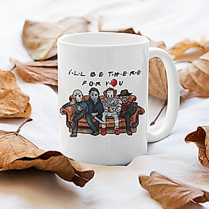 Switzer Kreations Ill Be There For You Mug, Friends Horror Villains, Funny Halloween Mug, Jason Freddy Michael Myers IT Slasher Mug, Masked Killers, Halloween Coffee Mug (15 Ounces)