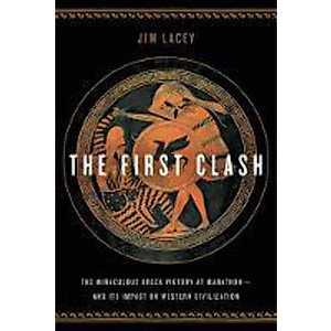 The First Clash: The Miraculous Greek Victory at Marathon and Its Impact on Western Civilization