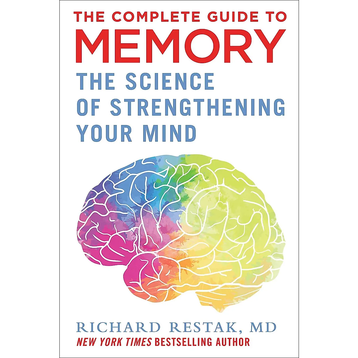 Complete Guide to Memory: The Science of Strengthening Your Mind