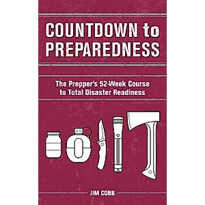 Countdown to Preparedness: The Prepper's 52 Week Course to Total Disaster Readiness