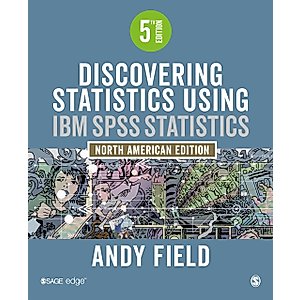 Discovering Statistics Using IBM SPSS Statistics: North American Edition