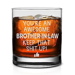 NeeNoNex You are an Awesome Brother in Law Keep That - Whiskey Glass - Sarcastic and Great Gift For Brother in Law, Friends, Brothers, Men