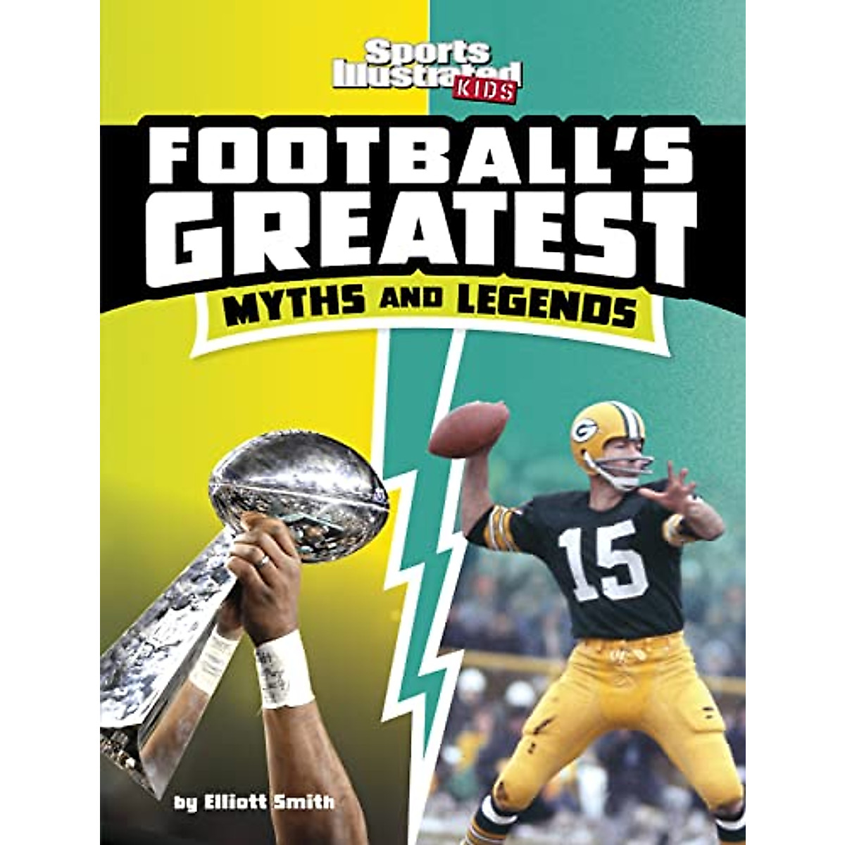 Football's Greatest Myths and Legends (Sports Illustrated Kids: Sports Greatest Myths and Legends)