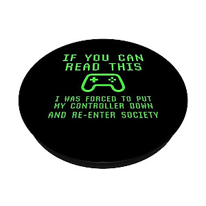 Put Controller Down Re-Enter Society Video Gamer Gaming Joke PopSockets Swappable PopGrip