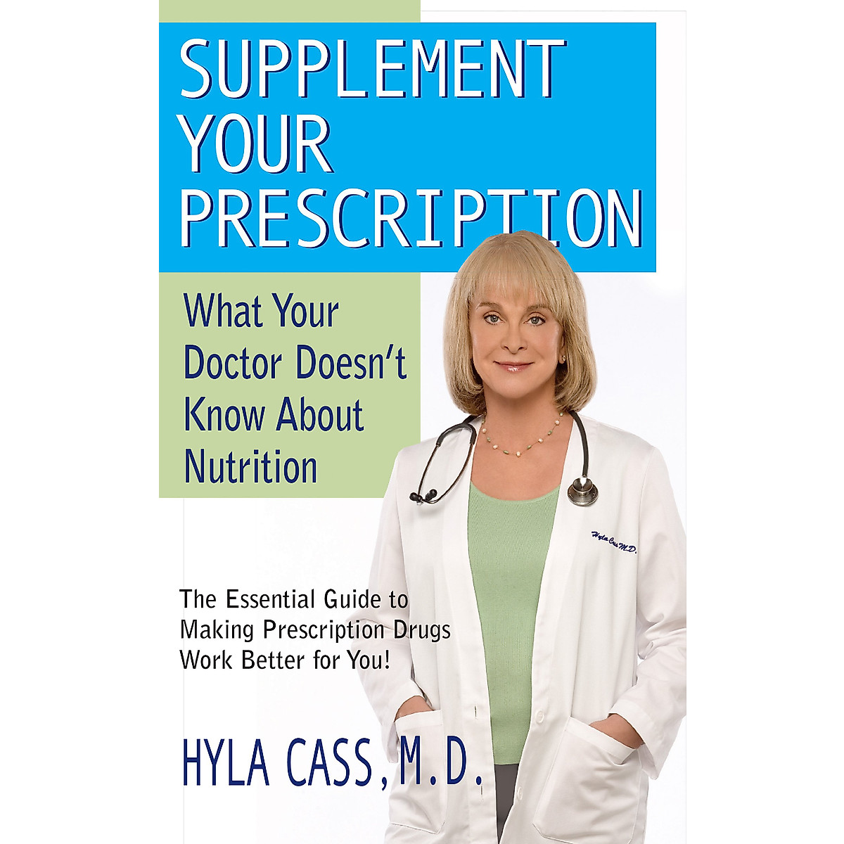 Supplement Your Prescription: What Your Doctor Doesn't Know about Nutrition