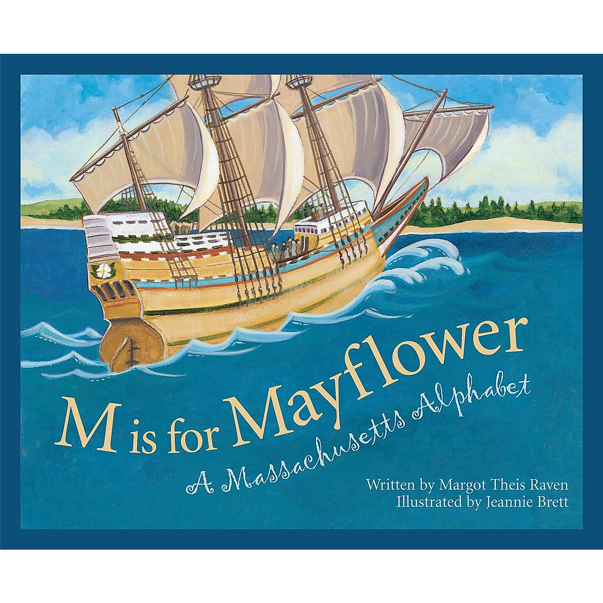 M Is For Mayflower: A Massachusetts Alphabet (Discover America State by State)