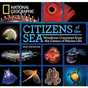 Citizens of the Sea: Wondrous Creatures From the Census of Marine Life