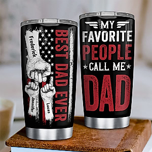 wowcugi Personalized Dad Tumbler 20oz 30oz My Favorite People Call Me Dad Stainless Steel Tumblers Coffee Travel Mug Cup Birthday Fathers Day Gifts From Daughter Son