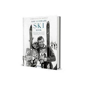 The Ultimate Ski Book: Legends, Resorts, Lifestyle & More