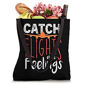 Funny Catch Flights Not Feelings Traveling Vacation Trip Tote Bag