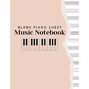 Blank Piano Sheet Music Notebook: Piano Manuscript Paper For Beginners And Intermediate, Piano Writing Notebook With 120 Pages 6 Staves Per Page, Full ... [Perfect Gift For Pianists &Piano Teachers]
