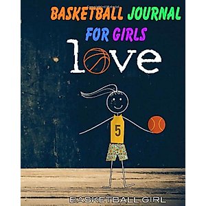 Basketball Girl: Basketball Journals For Girls - A Super Cute basketball notebook journal or dairy | basketball lovers gift for girls | basketball lovers Lined Notebook Journal (8"x 10")
