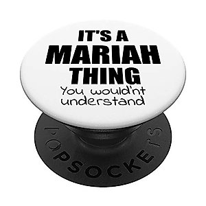 It's a MARIAH Thing You Wouldn't Understand PopSockets PopGrip: Swappable Grip for Phones & Tablets