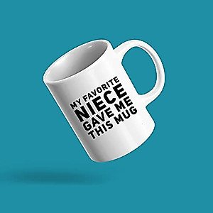 My Favorite Niece Gave Me This Mug Funny Gifts For Aunts And Uncle Birthday Celebration Worlds Best Aunt Appreciation Coffee Mug 11 oz