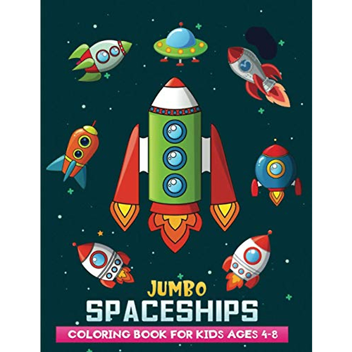jumbo spaceships coloring book for kids: An Amazing Space Themed Activity Book For Kids & Toddlers , Present for Preschoolers, Kids and Big Kids