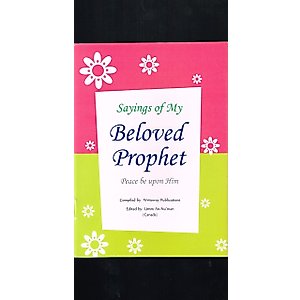 Sayings of My Beloved Prophet (Pbuh) (Small Booklet)
