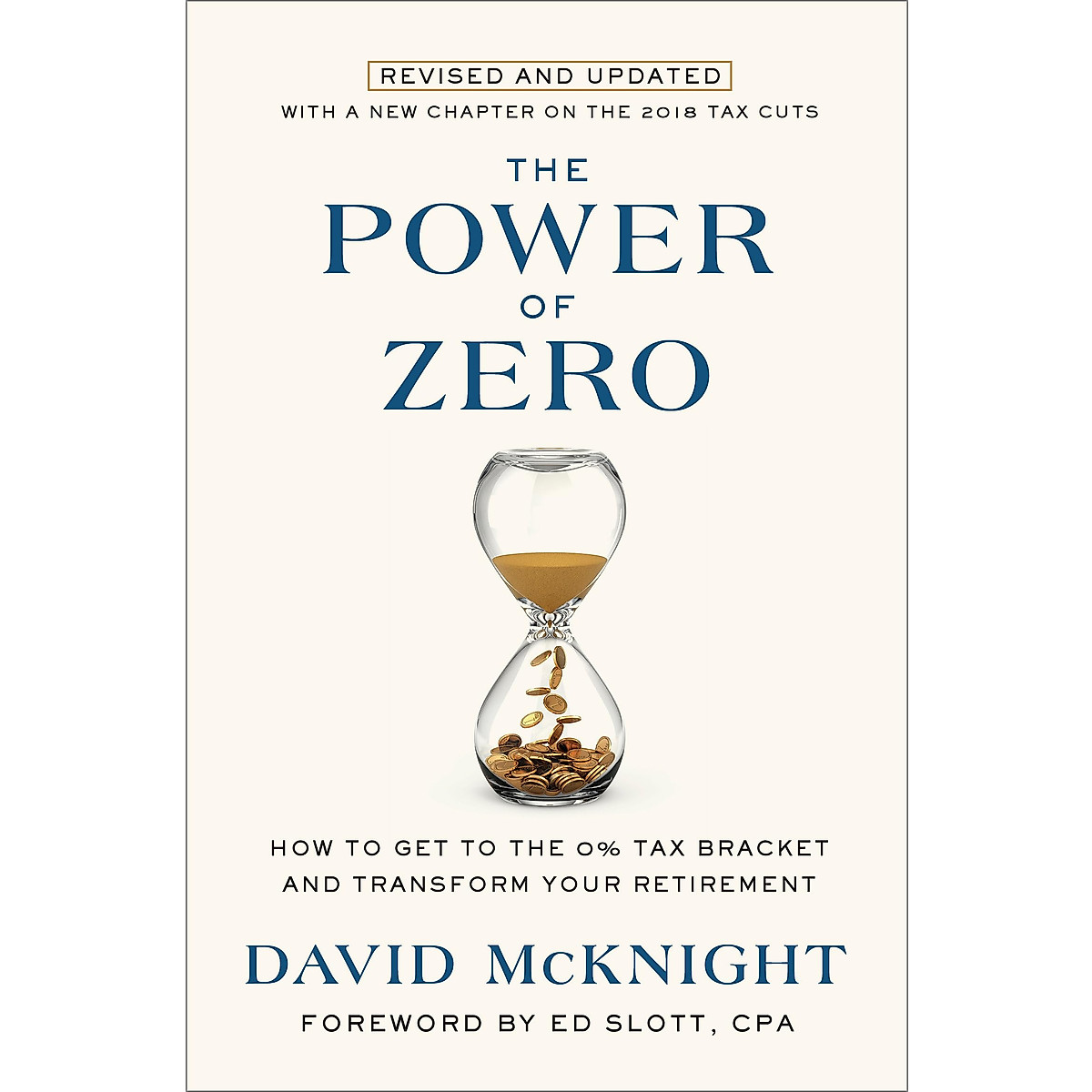 The Power of Zero, Revised and Updated: How to Get to the 0% Tax Bracket and Transform Your Retirement