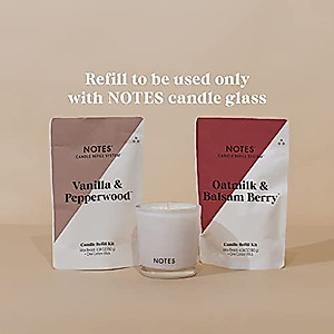 NOTES Sustainable Candle Refill Kit | Non-Toxic Fragrance, Natural Wax, Wick, Reusable Clean Out Disk, and a refillable Vessel-eco-Friendly-Oatmilk & Balsam Berry + Vanilla & Pepperwood