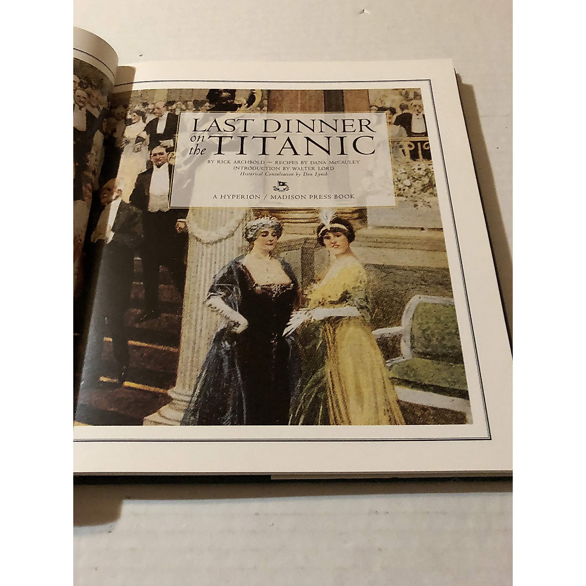 Last Dinner On the Titanic: Menus and Recipes from the Great Liner