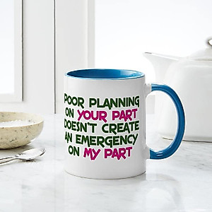 CafePress Poor Planning On Your Part Mug Ceramic Coffee Mug, Tea Cup 11 oz