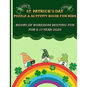 St. Patrick's Day Puzzle & Activity Book for Kids: Hours of Boredom Busting Fun for 8-12 Year Olds Wordsearch, Crosswords, Limericks ,Coloring and More