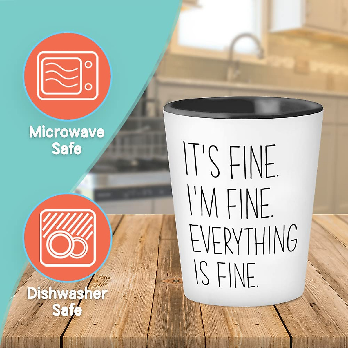 Motivational Shot Glass - It's Fine I'm Fine Everything Is Fine - Funny Sarcastic Witty Joke Comedy Sarcasm Humor For Women Mother Her