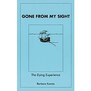 Gone from My Sight: The Dying Experience