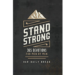 Stand Strong: 365 Devotions for Men by Men