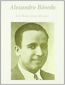 Alexandro Bóveda (A Fraga) (Galician Edition)