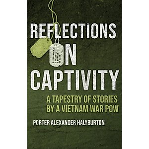 Reflections on Captivity: A Tapestry of Stories by a Vietnam War POW