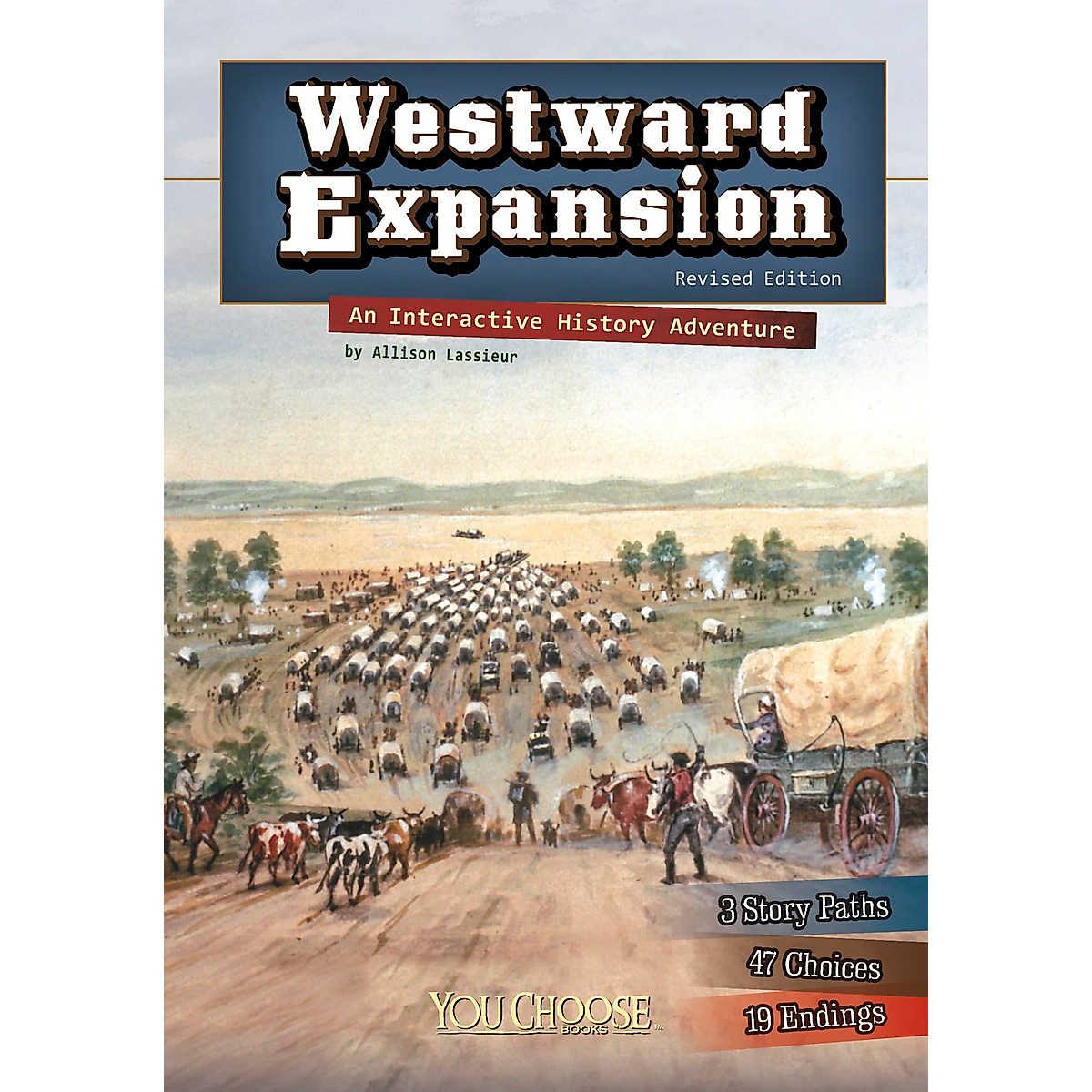 Westward Expansion: An Interactive History Adventure (You Choose: History)